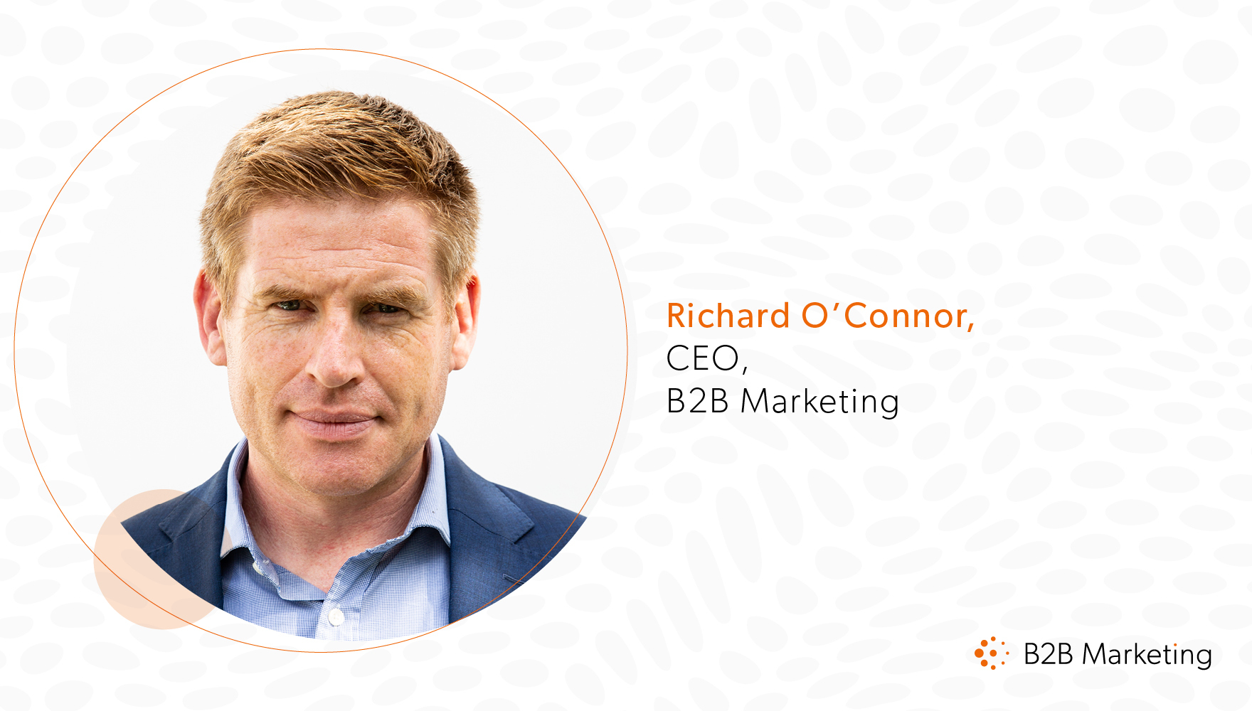 Richard O’Connor promoted to CEO of B2B Marketing